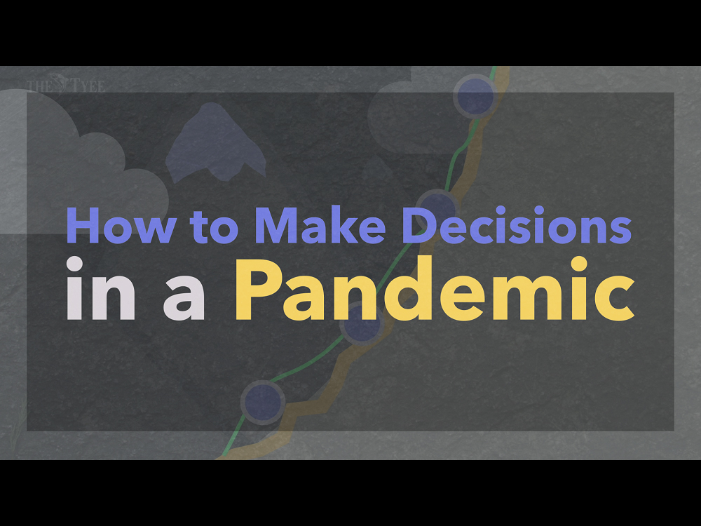 How to Make Decisions in a Pandemic: A Tyee Video | The Tyee